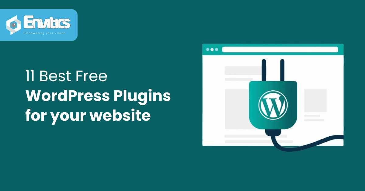 11 Best Free WordPress Plugins to Enhance Your Website - Envitics Solutions