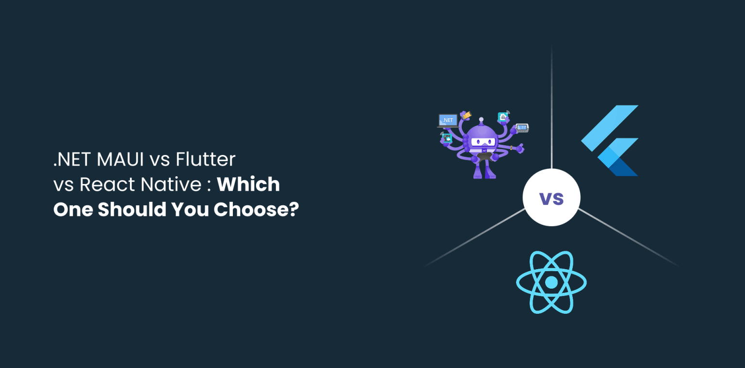 .NET MAUI vs Flutter vs React Native: Complete Comparison Guide 2025
